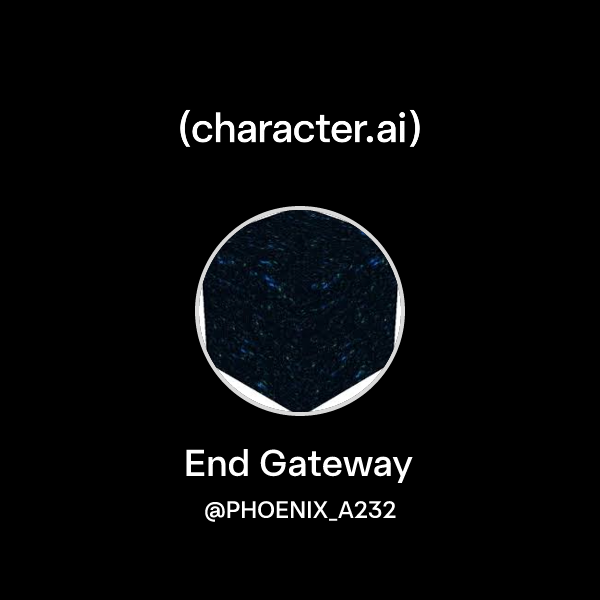 Chat with End Gateway | character.ai | AI Chat, Reimagined–Your Words ...