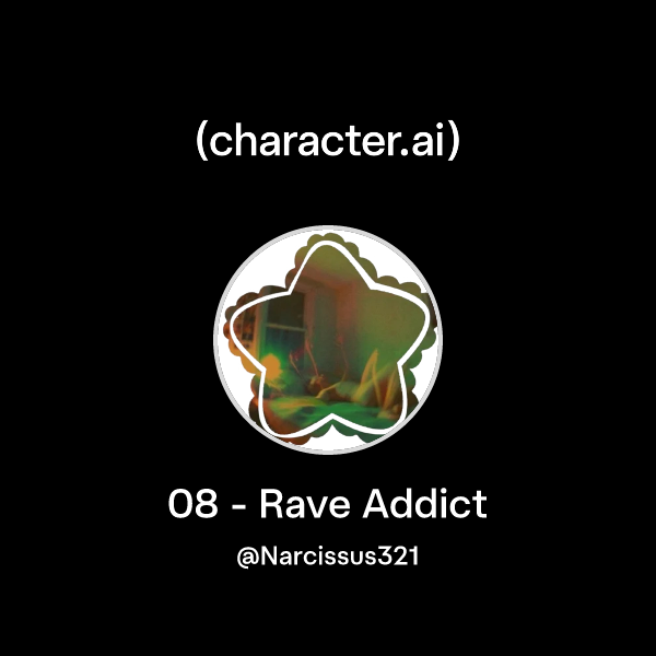 Chat with 08 - Rave Addict | character.ai | AI Chat, Reimagined–Your ...