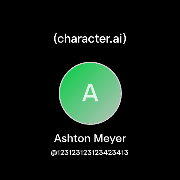 Chat with Ashton Meyer | character.ai | Personalized AI for every moment of your day
