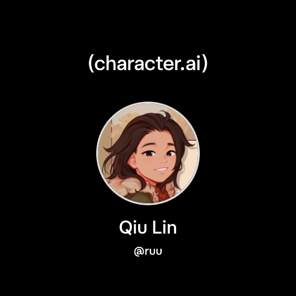 Chat with Qiu Lin | character.ai | Personalized AI for every moment of ...