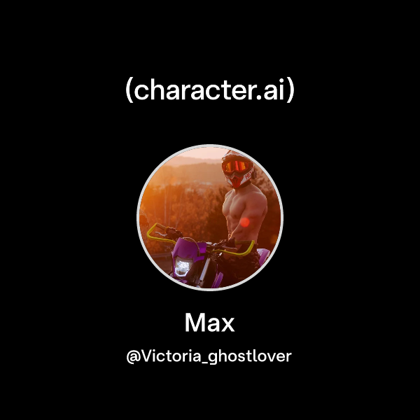 Chat with Max | character.ai | AI Chat, Reimagined–Your Words. Your World.
