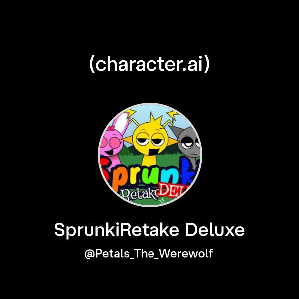 Chat with SprunkiRetake Deluxe | character.ai | AI Chat, Reimagined ...