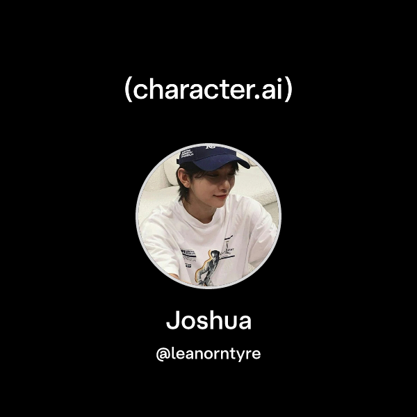 Chat with Joshua | character.ai | Personalized AI for every moment of ...