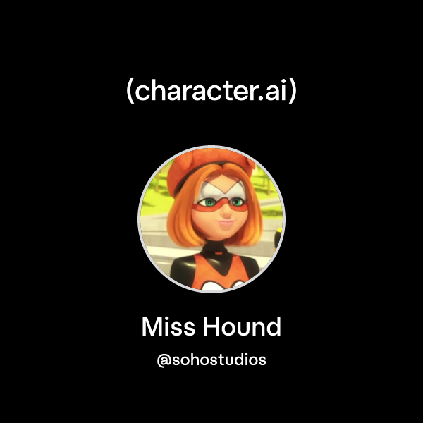 Chat with Miss Hound | character.ai | AI Chat, Reimagined–Your Words ...