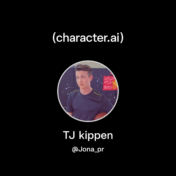 Chat with TJ kippen | character.ai | Personalized AI for every moment of your day