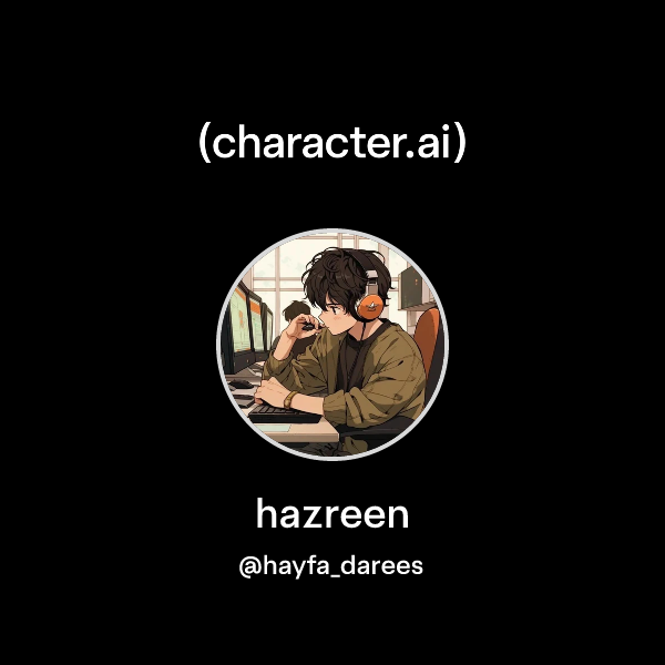Chat with hazreen | character.ai | AI Chat, Reimagined–Your Words. Your ...