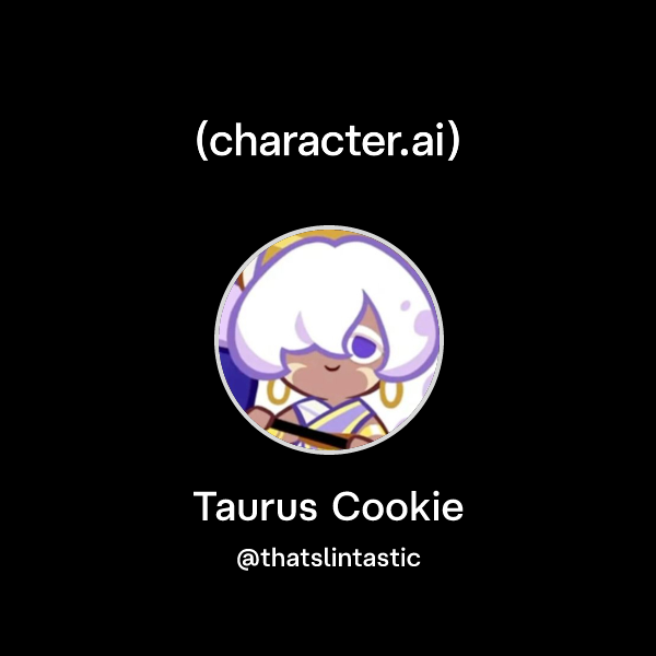 Chat with Taurus Cookie | character.ai | AI Chat, Reimagined–Your Words ...