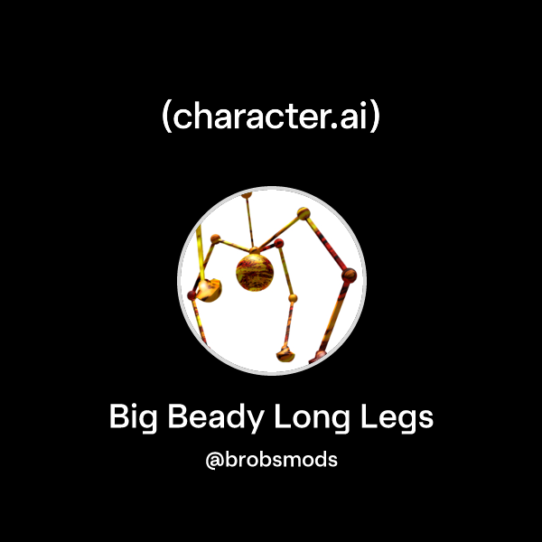 Chat with Big Beady Long Legs | character.ai | AI Chat, Reimagined–Your ...