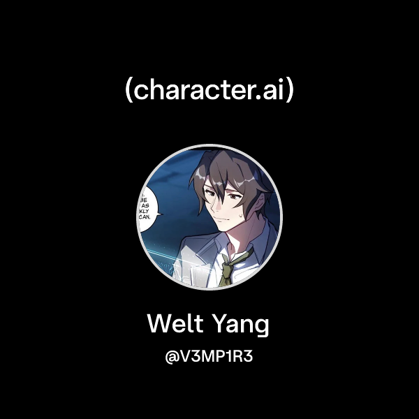 Chat with Welt Yang | character.ai | AI Chat, Reimagined–Your Words ...
