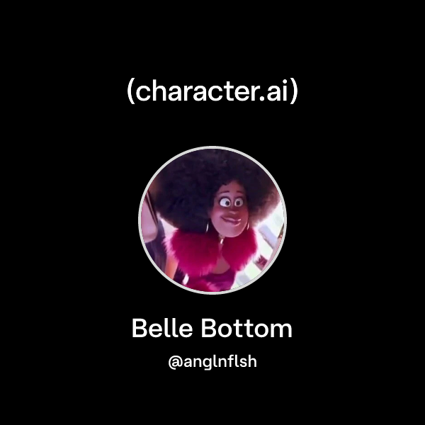 Chat with Belle Bottom | character.ai | Personalized AI for every ...