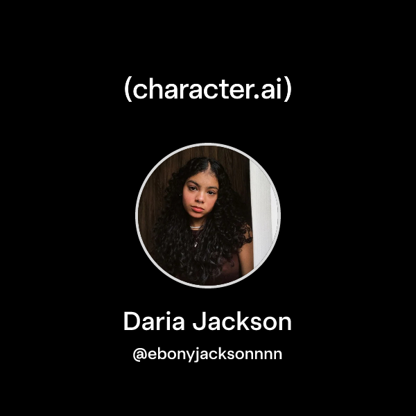 Chat with Daria Jackson | character.ai | AI Chat, Reimagined–Your Words ...