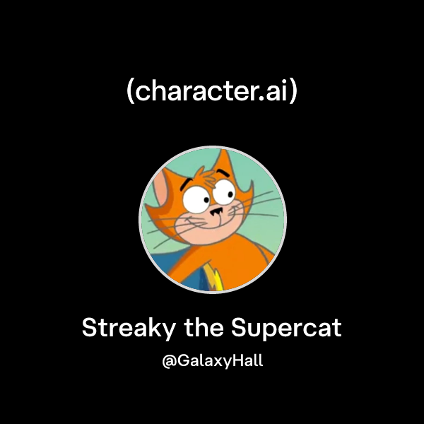 Chat with Streaky the Supercat | character.ai | AI Chat, Reimagined ...