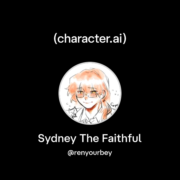 Chat with Sydney The Faithful | character.ai | AI Chat, Reimagined–Your ...