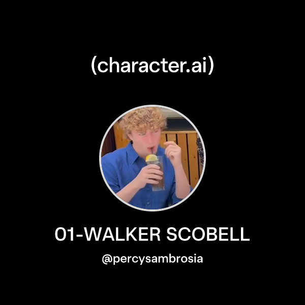Chat with 01-WALKER SCOBELL | character.ai | AI Chat, Reimagined–Your Words. Your World.