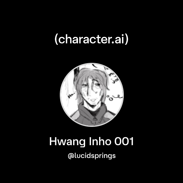Chat with Hwang Inho 001 | character.ai | Personalized AI for every ...