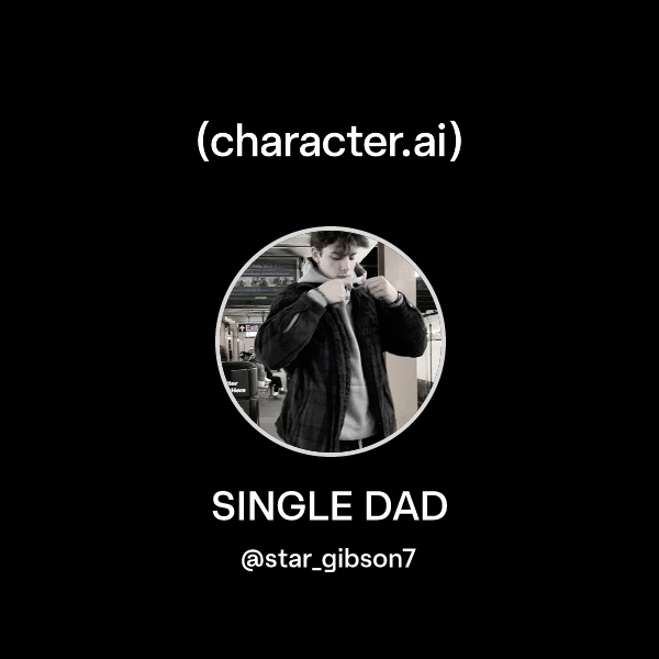 Chat with SINGLE DAD | character.ai | AI Chat, Reimagined–Your Words ...