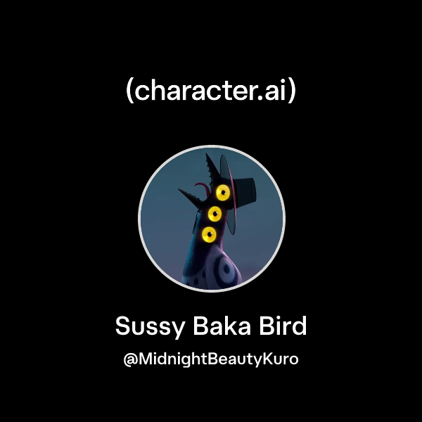 Chat with Sussy Baka Bird | character.ai | AI Chat, Reimagined–Your ...