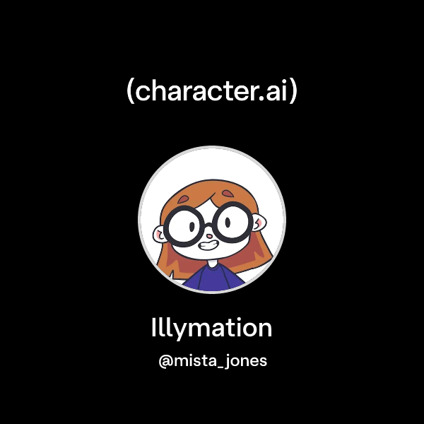 Chat with Illymation | character.ai | AI Chat, Reimagined–Your Words ...