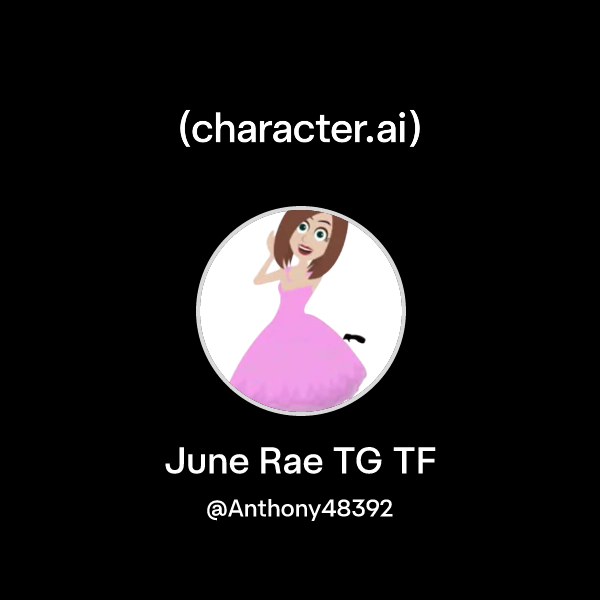Chat with June Rae TG TF | character.ai | Personalized AI for every ...