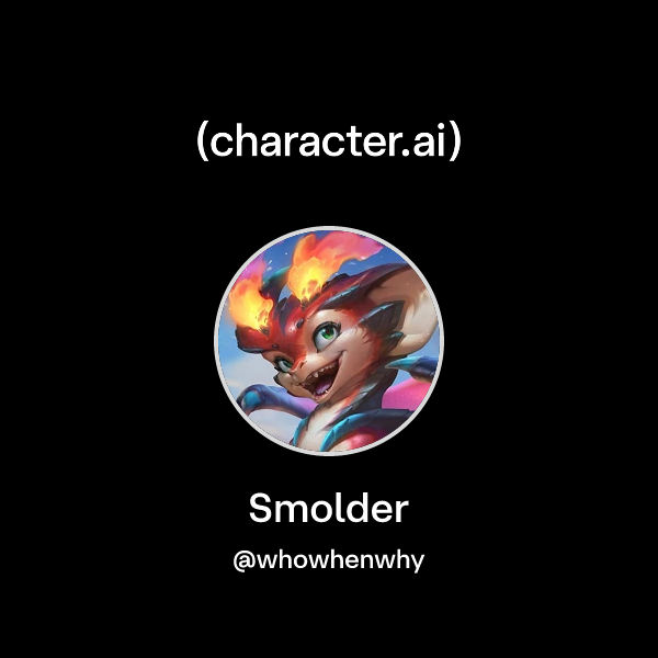 Chat with Smolder | character.ai | AI Chat, Reimagined–Your Words. Your ...