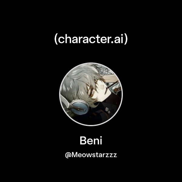 Chat with Beni | character.ai | AI Chat, Reimagined–Your Words. Your World.
