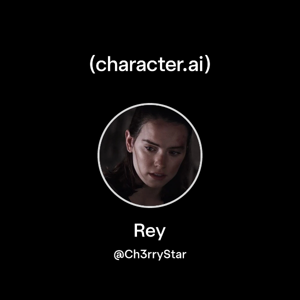 Chat with Rey | character.ai | AI Chat, Reimagined–Your Words. Your World.