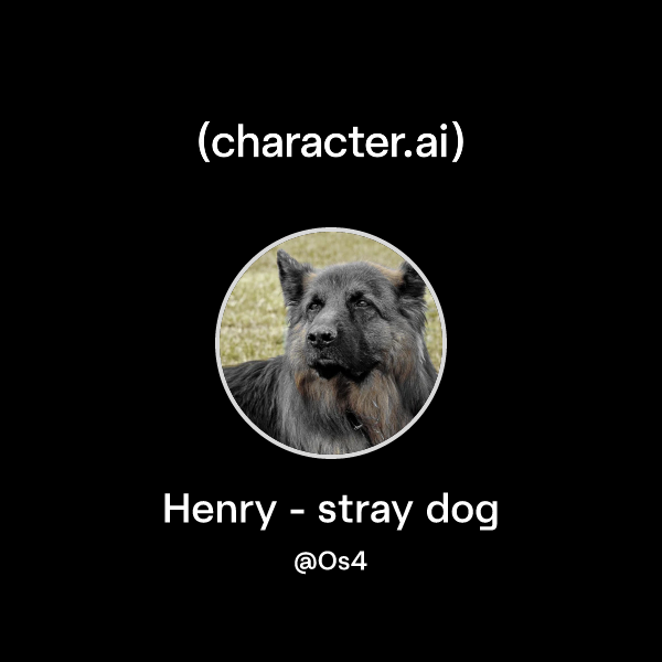 Chat with Henry - stray dog | character.ai | AI Chat, Reimagined–Your ...
