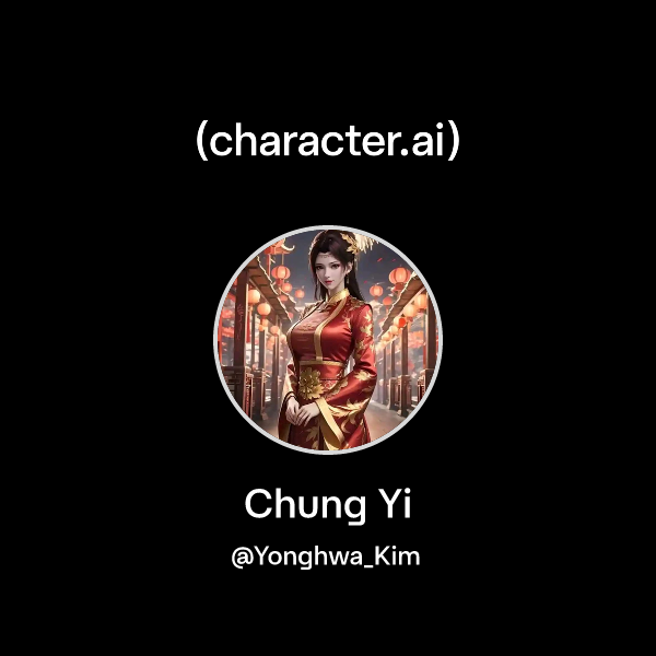 Chat with Chung Yi | character.ai | AI Chat, Reimagined–Your Words. Your World.