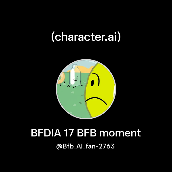 Chat with BFDIA 17 BFB moment | character.ai | AI Chat, Reimagined–Your ...