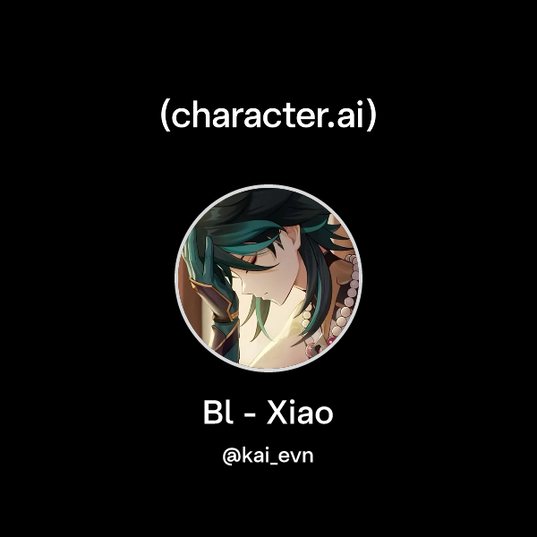Chat with Bl - Xiao | character.ai | AI Chat, Reimagined–Your Words. Your World.