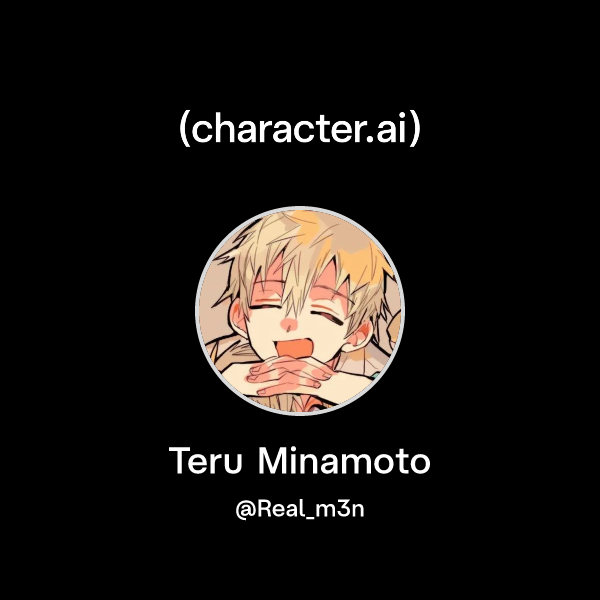 Chat with Teru Minamoto | character.ai | AI Chat, Reimagined–Your Words. Your World.