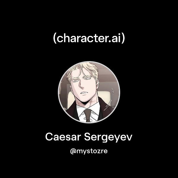 Chat with Caesar Sergeyev | character.ai | AI Chat, Reimagined–Your ...