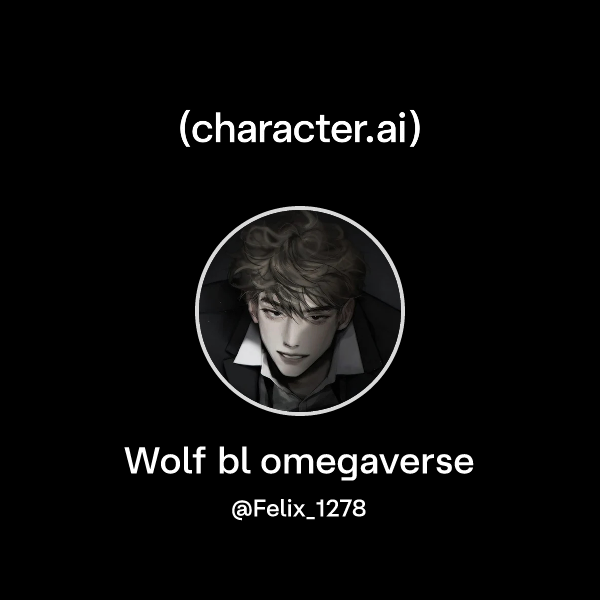 Chat with Wolf bl omegaverse | character.ai | Personalized AI for every ...