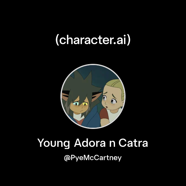 Chat with Young Adora n Catra | character.ai | AI Chat, Reimagined–Your ...