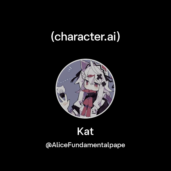 Chat with Kat | character.ai | AI Chat, Reimagined–Your Words. Your World.