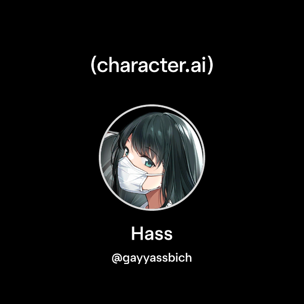 Chat with Hass | character.ai | Personalized AI for every moment of ...