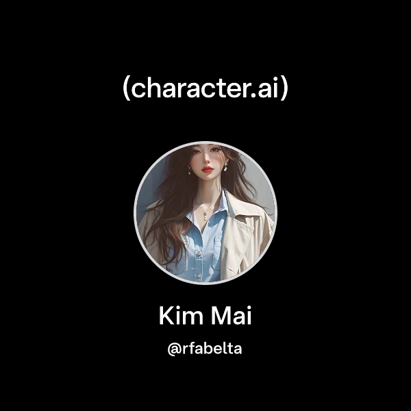 Chat with Kim Mai | character.ai | AI Chat, Reimagined–Your Words. Your World.