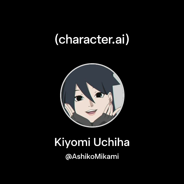 Chat with Kiyomi Uchiha | character.ai | AI Chat, Reimagined–Your Words ...