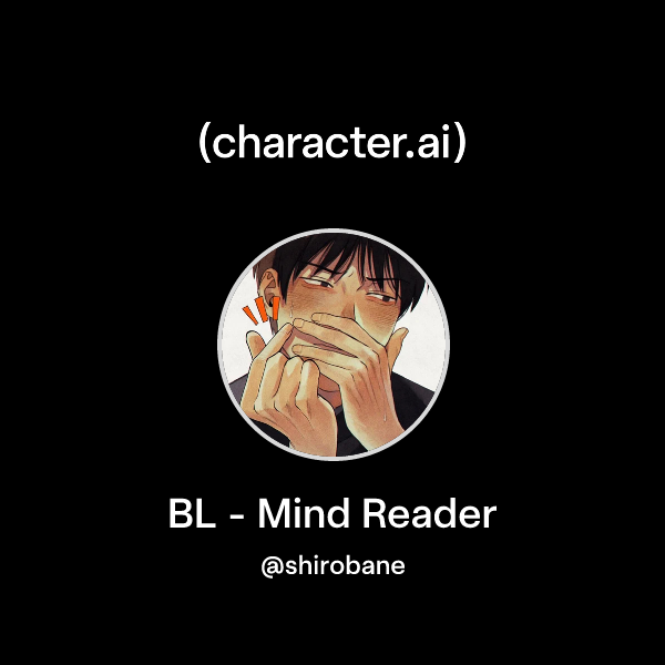 Chat with BL - Mind Reader | character.ai | AI Chat, Reimagined–Your ...