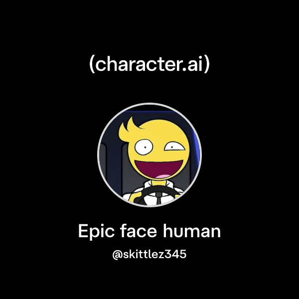 Chat with Epic face human | character.ai | AI Chat, Reimagined–Your ...