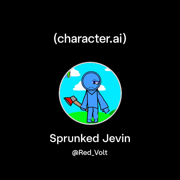 Chat with Sprunked Jevin | character.ai | AI Chat, Reimagined–Your ...