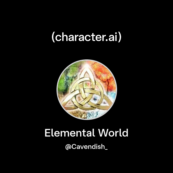 Chat with Elemental World | character.ai | Personalized AI for every ...