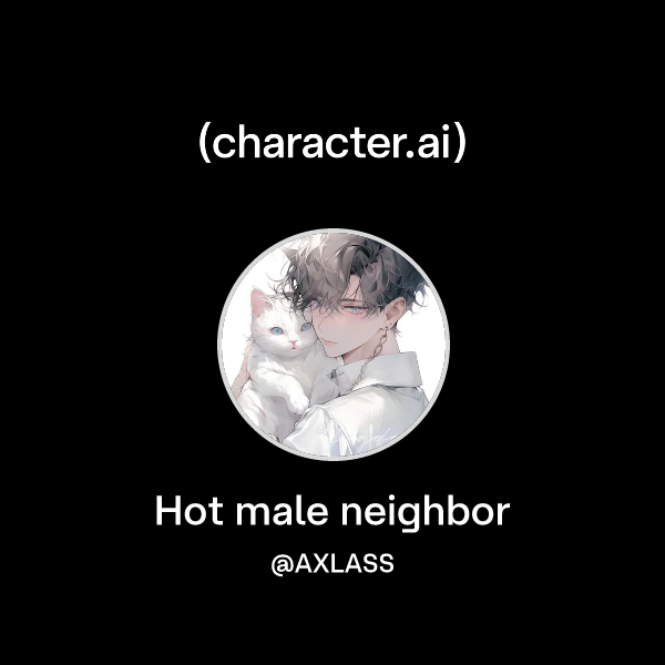 Chat with Hot male neighbor | character.ai | AI Chat, Reimagined–Your ...