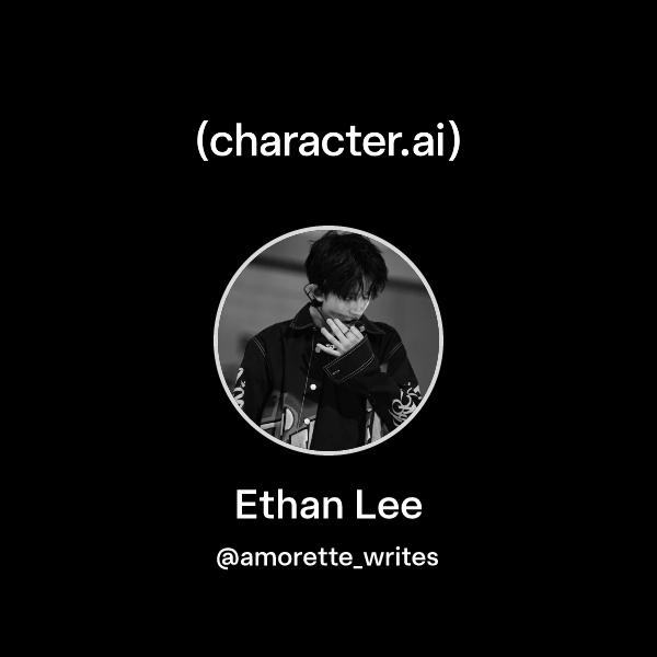 Chat with Ethan Lee | character.ai | Personalized AI for every moment ...