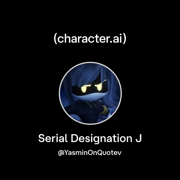 Chat with Serial Designation J | character.ai | AI Chat, Reimagined ...