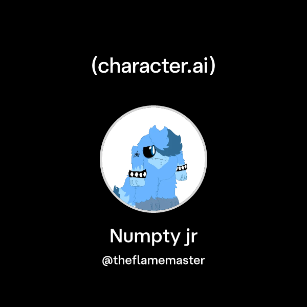 Chat with Numpty jr | character.ai | Personalized AI for every moment ...