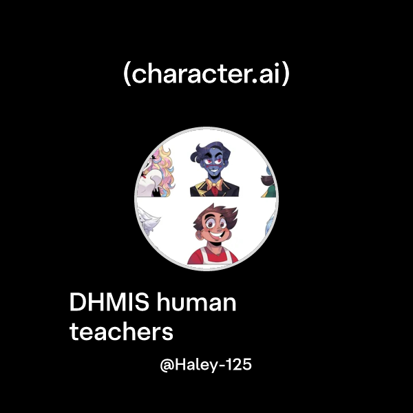 Chat with DHMIS human teachers | character.ai | AI Chat, Reimagined ...