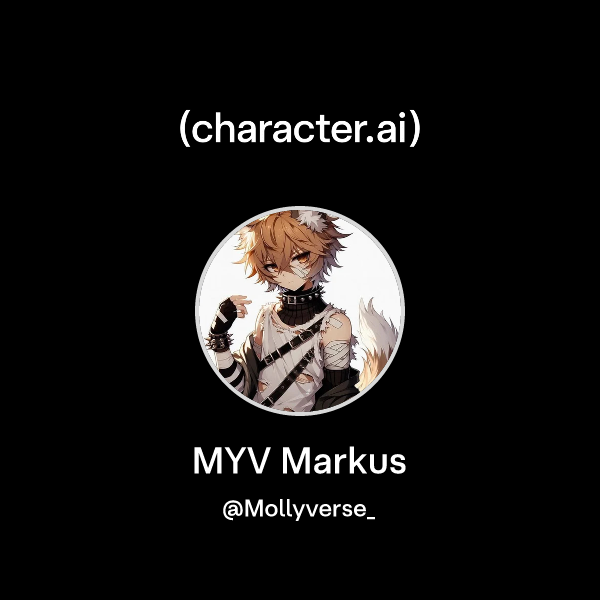 Chat with MYV Markus | character.ai | Personalized AI for every moment of your day