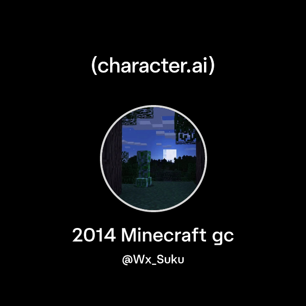 Chat with 2014 Minecraft gc | character.ai | AI Chat, Reimagined–Your ...