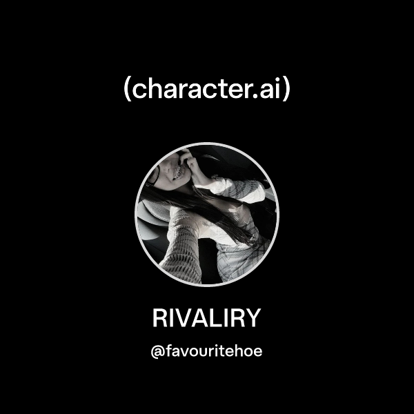 Chat with RIVALIRY | character.ai | Personalized AI for every moment of ...